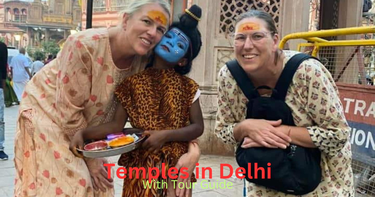 Delhi Temple Tour Guide: Famous Temple in Delhi